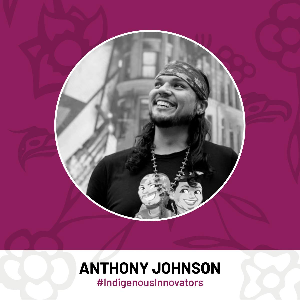 Anthony Johnson — Indigenous Innovators