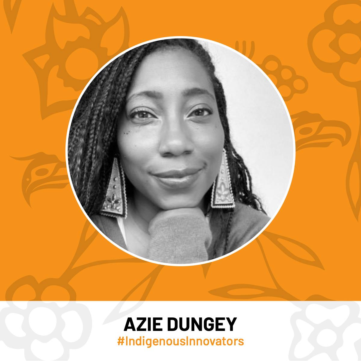 Azie Dungey — Indigenous Innovators