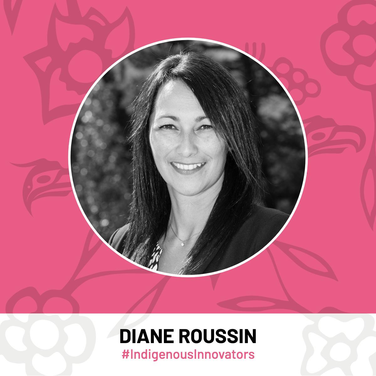 Diane Roussin — Indigenous Innovators