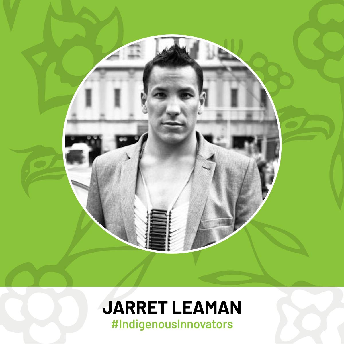 Jarret Leaman — Indigenous Innovators