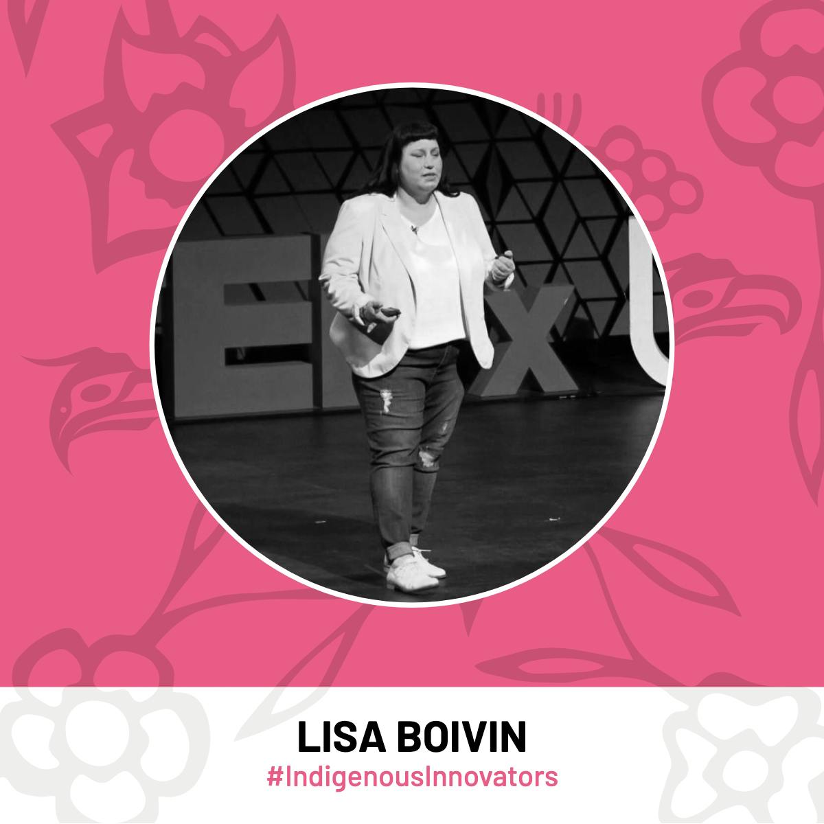 Lisa Boivin — Indigenous Innovators