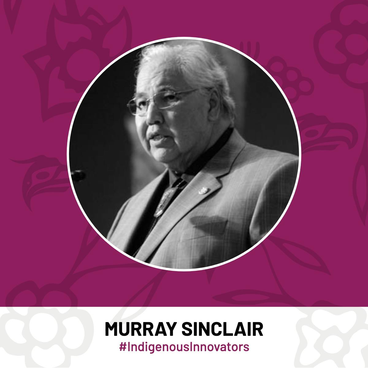 Murray Sinclair — Indigenous Innovators