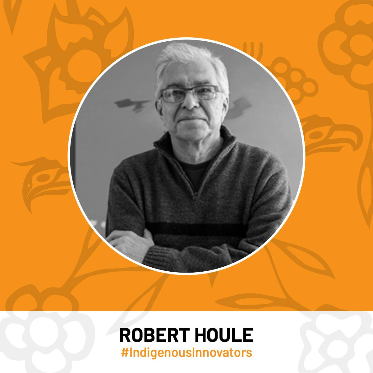 Robert Houle — Indigenous Innovators