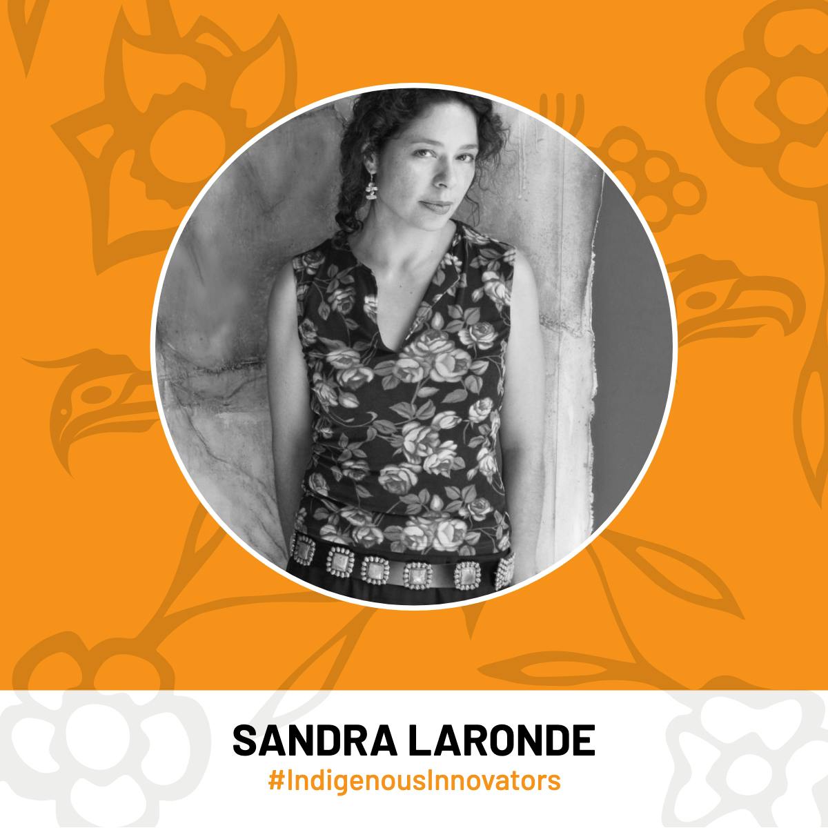 Sandra Laronde — Indigenous Innovators