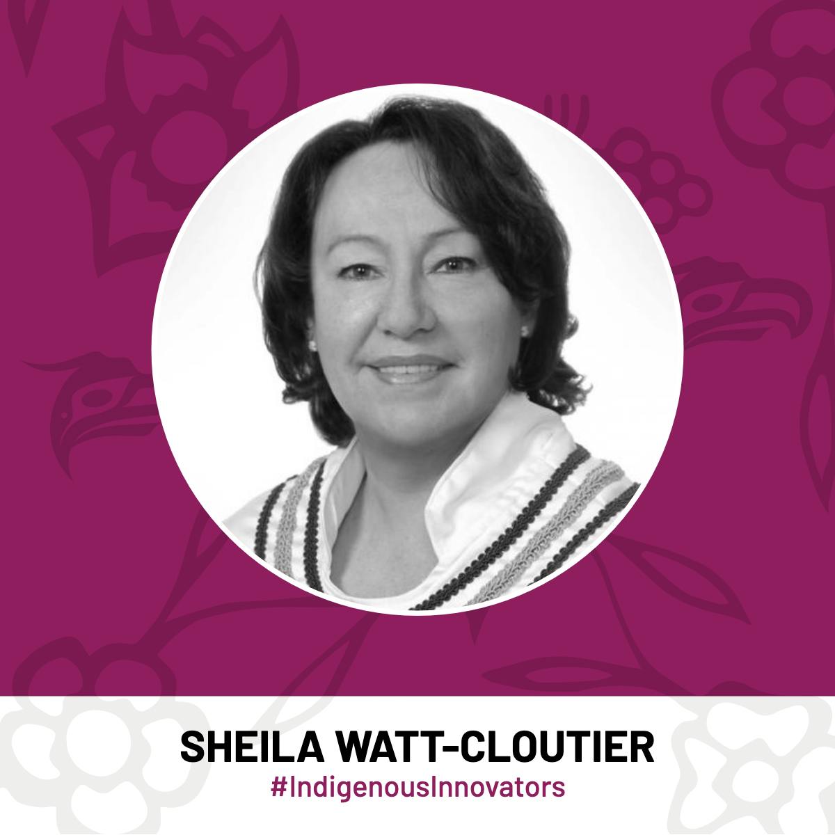 Sheila Watt-Cloutier — Indigenous Innovators