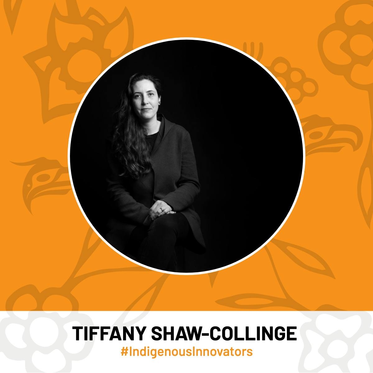 Tiffany Shaw-Collinge — Indigenous Innovators